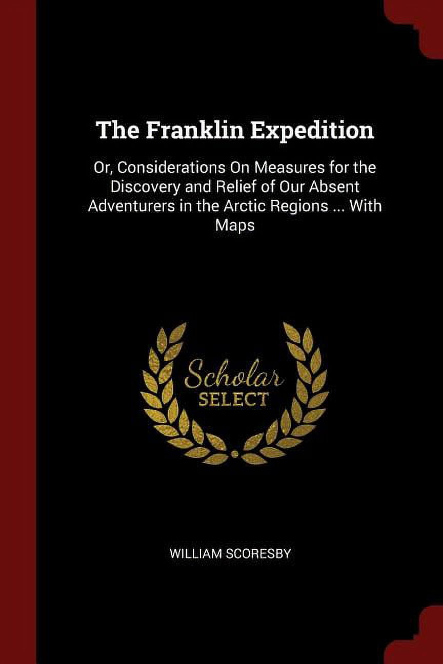 The Franklin Expedition : Or, Considerations on Measures for the ...