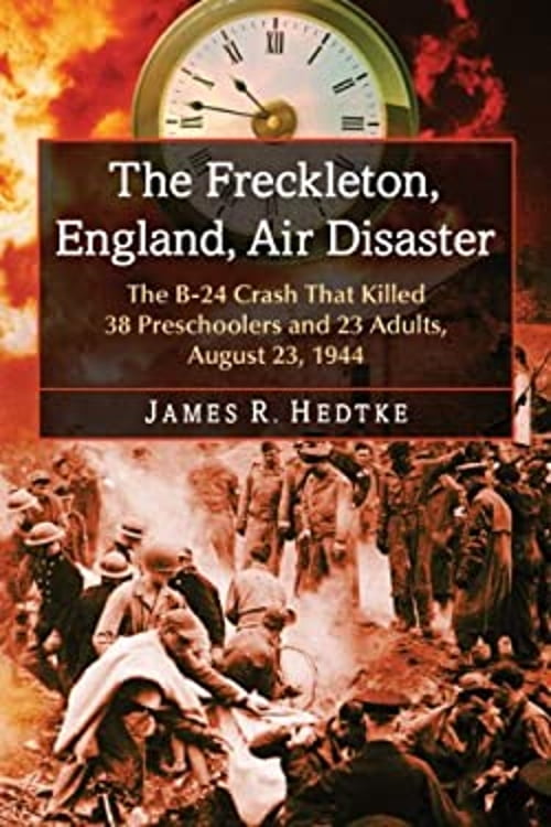 Pre-Owned The Freckleton, England, Air Disaster: The B-24 Crash That ...