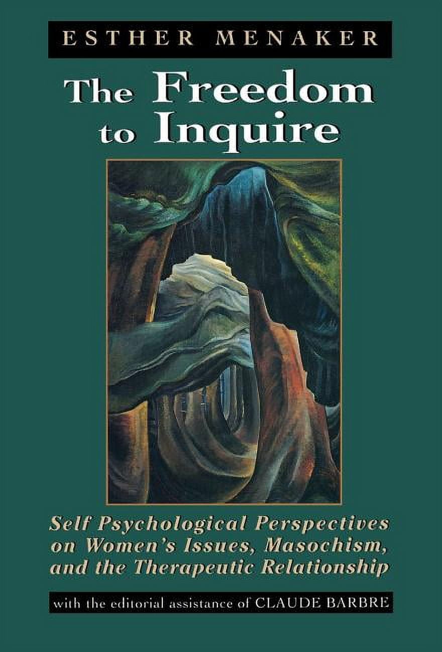 Freedom to Inquire: Self Psychological Perspectives on Women's Issues ...