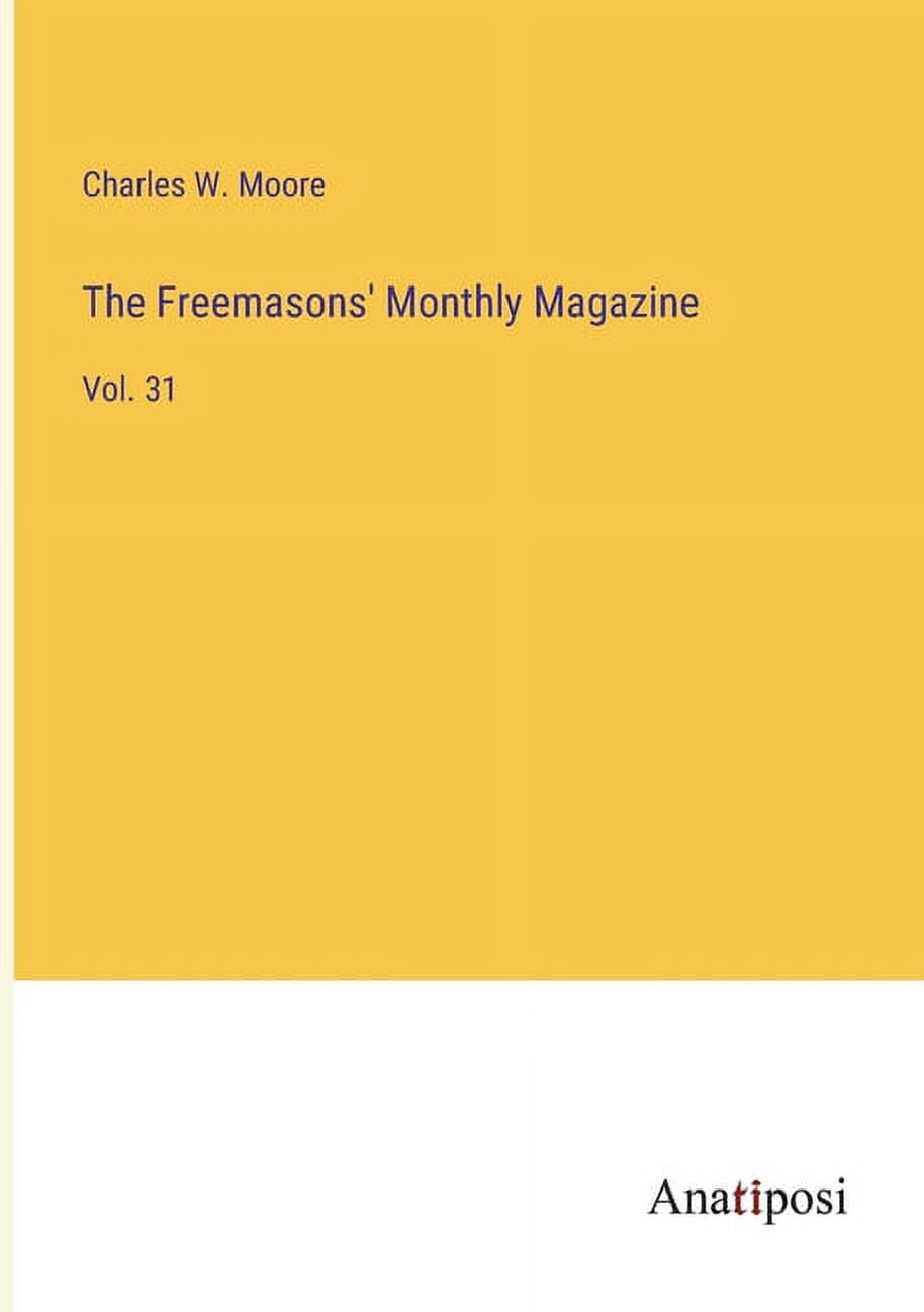 The Freemasons' Monthly Magazine: Vol. 31, (Paperback) - Walmart.com