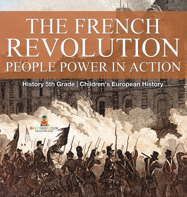 The French Revolution: People Power in Action - History 5th Grade ...