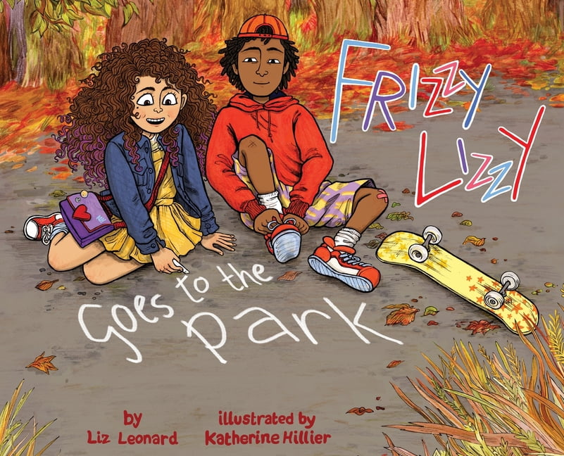 The Frizzy Lizzy Frizzy Lizzy Goes to the Park: The Frizzy Lizzy Series ...