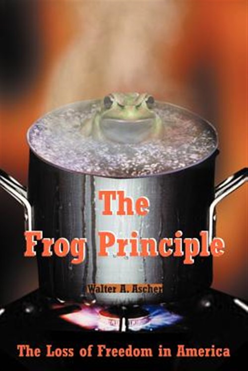 Frog Principle : The Loss of Freedom in America - Walmart.com