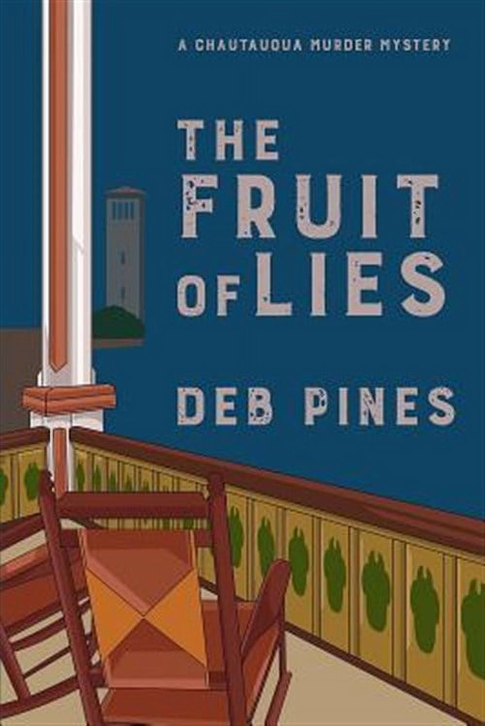 The Fruit of Lies: A Chautauqua Murder Mystery (Paperback) by Deb Pines ...