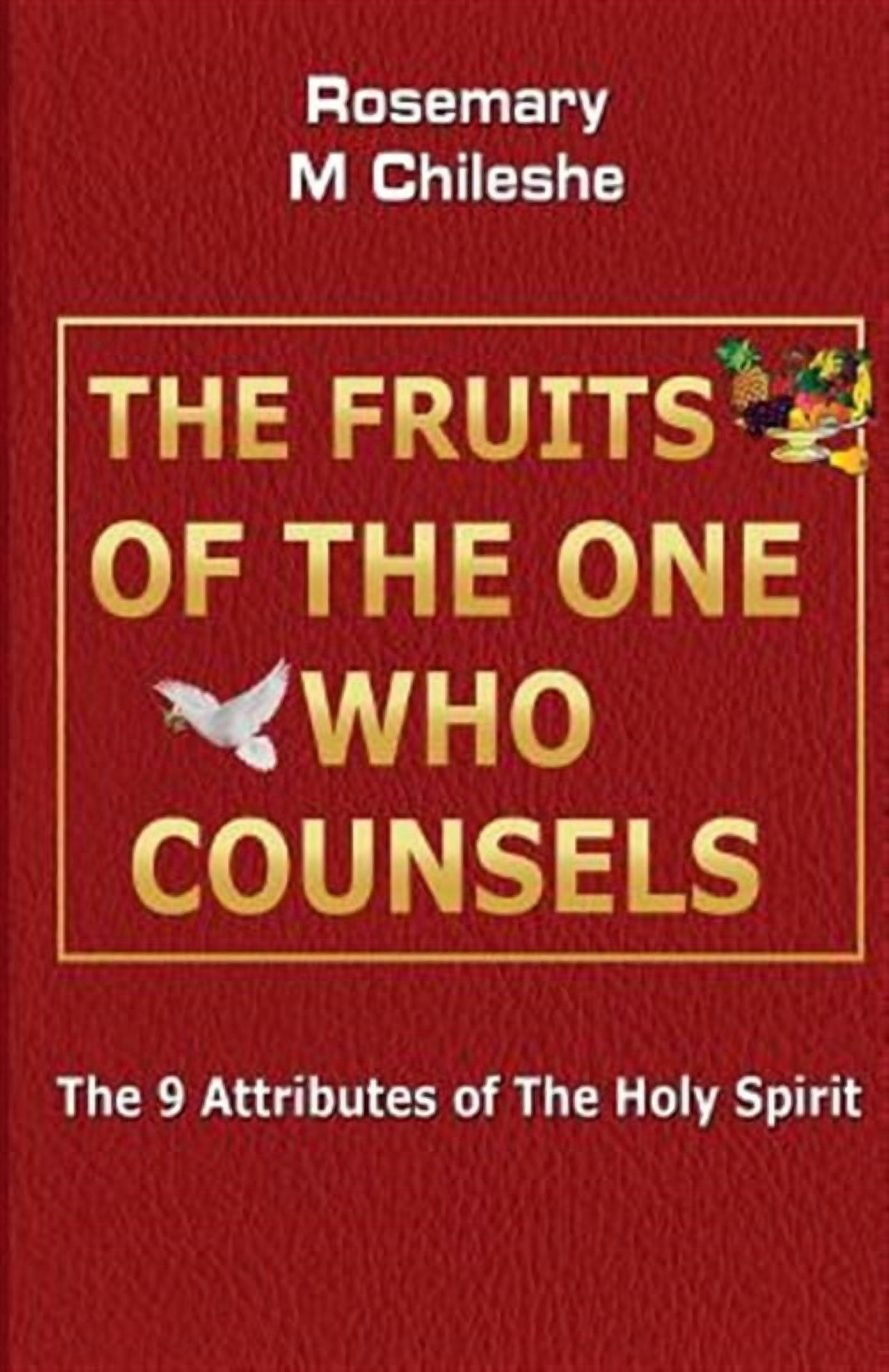 The Fruits of the One Who Counsels: The 9 Attributes of the Holy Spirit ...
