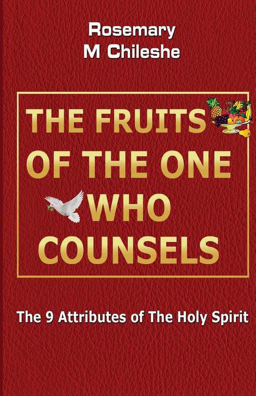 The Fruits of the One Who Counsels: The 9 Attributes of the Holy Spirit ...