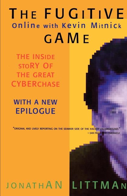 The Fugitive Game: Online with Kevin Mitnick, (Paperback) - Walmart.com