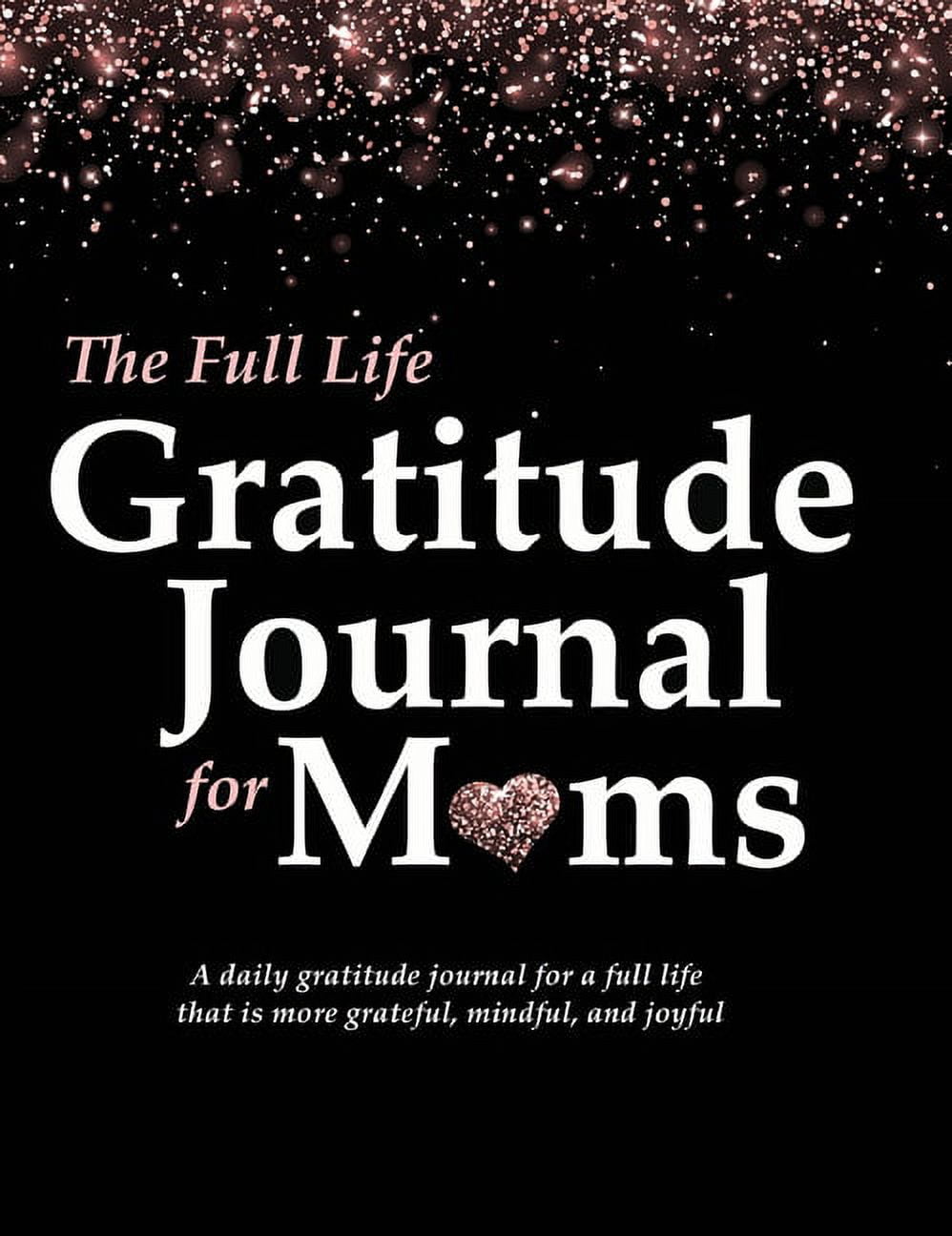 The Full Life Gratitude Journal for Moms (Hardcover) - Walmart.com