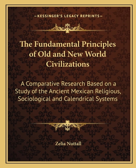 The Fundamental Principles of Old and New World Civilizations : A ...