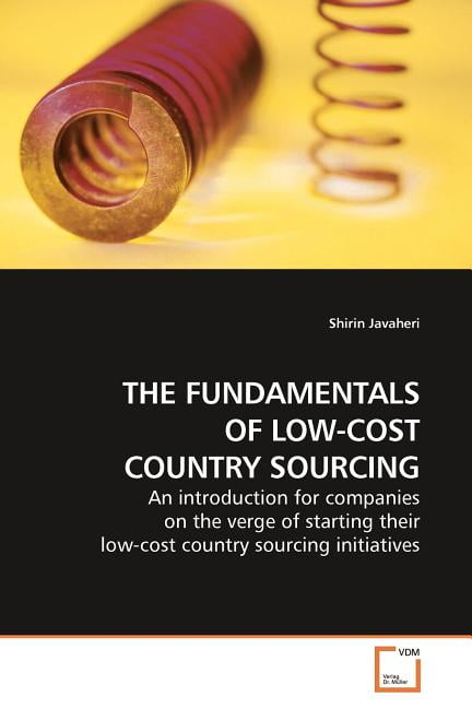 The Fundamentals of Low-Cost Country Sourcing (Paperback) - Walmart.com