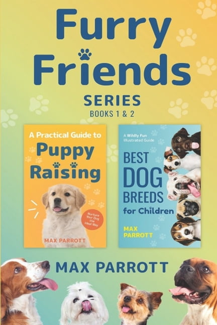 The Furry Friends Series, Books 1 & 2 : A Practical Guide to Puppy ...