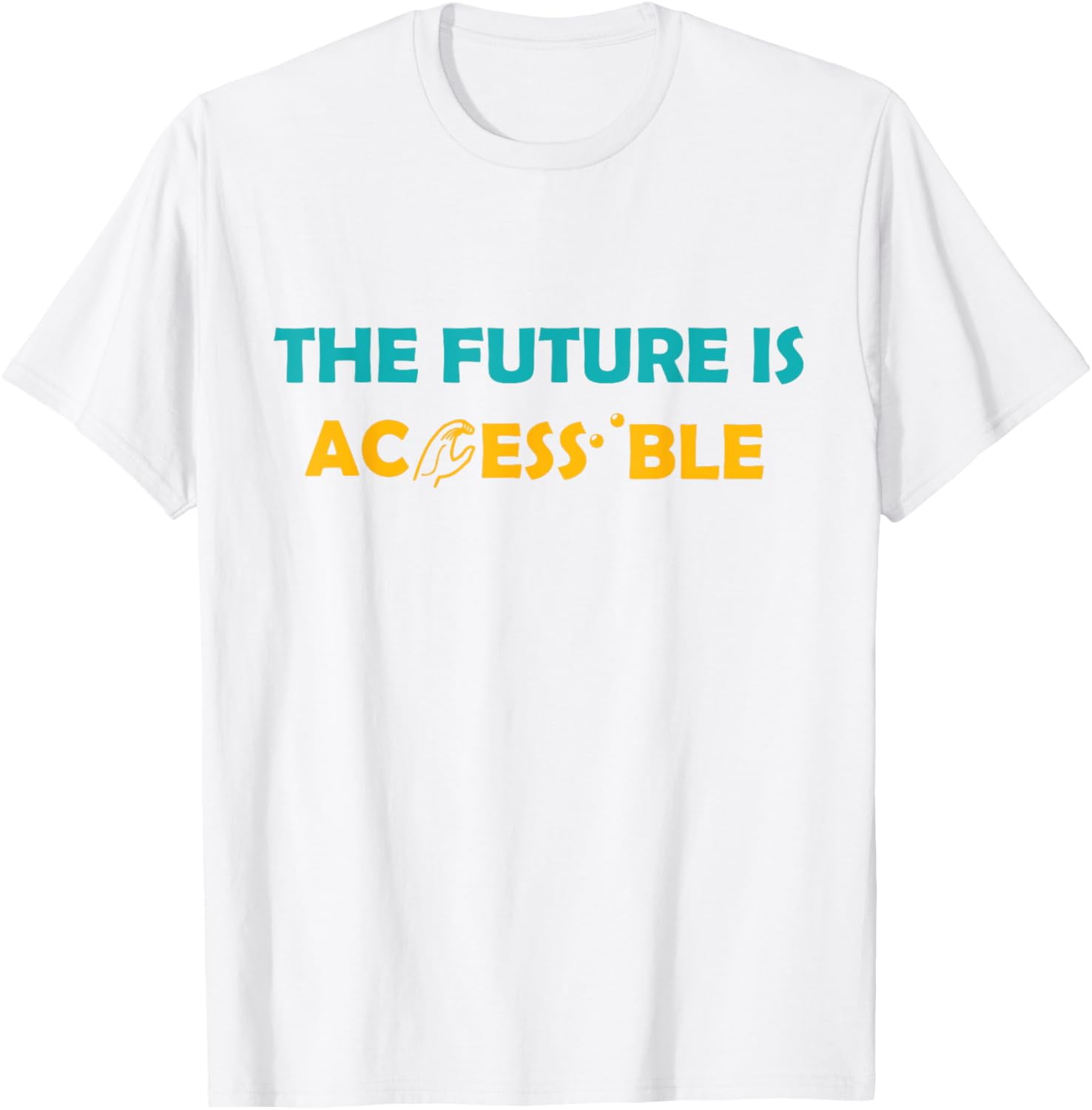 The Future Is Accessible Braille American Sign Language ASL T-Shirt ...