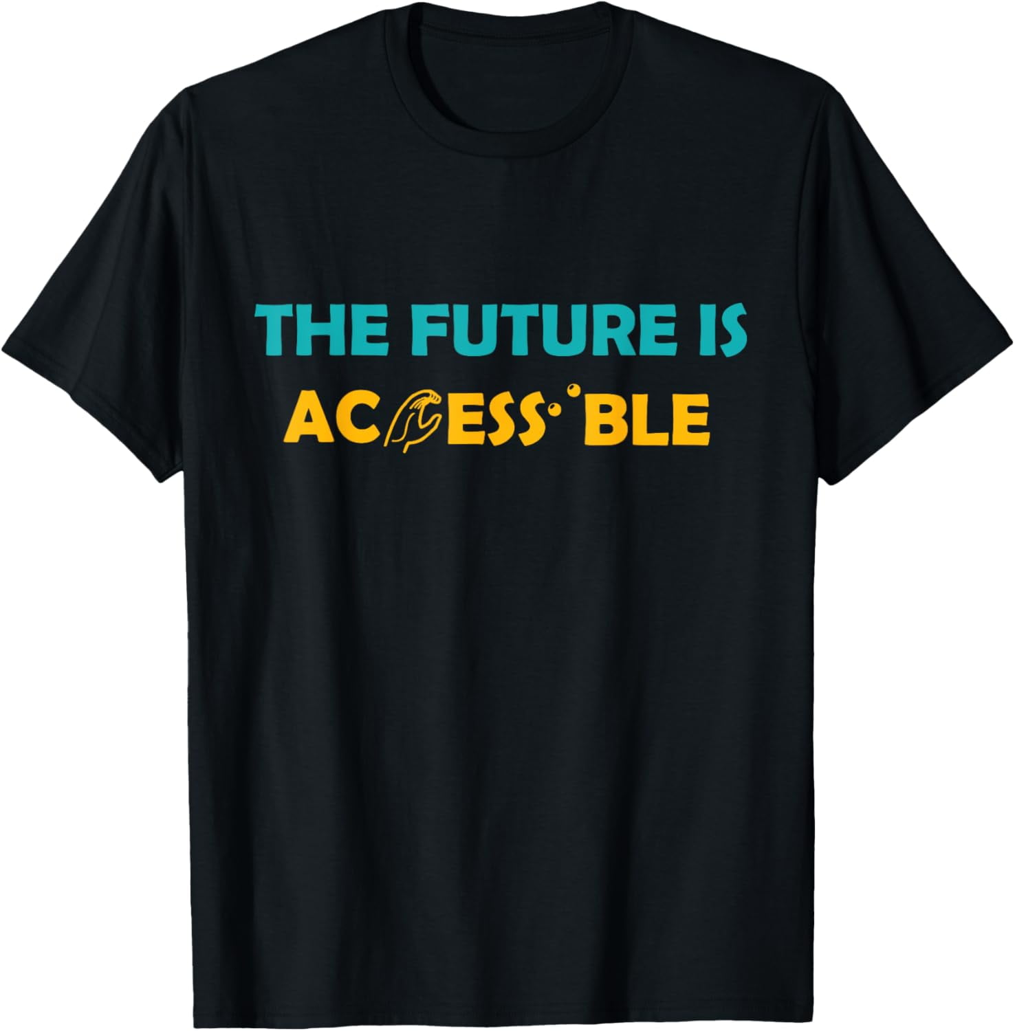 The Future Is Accessible Braille American Sign Language ASL T-Shirt ...