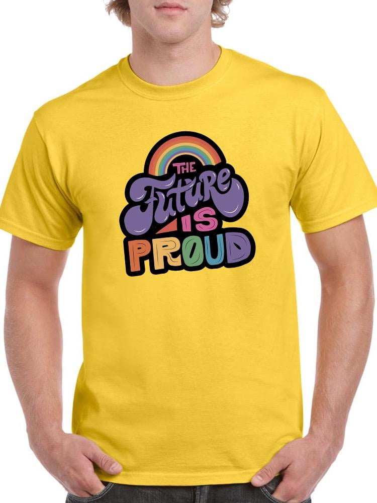 The Future Is Proud T-Shirt Men -Smartprints Designs, Male Medium ...