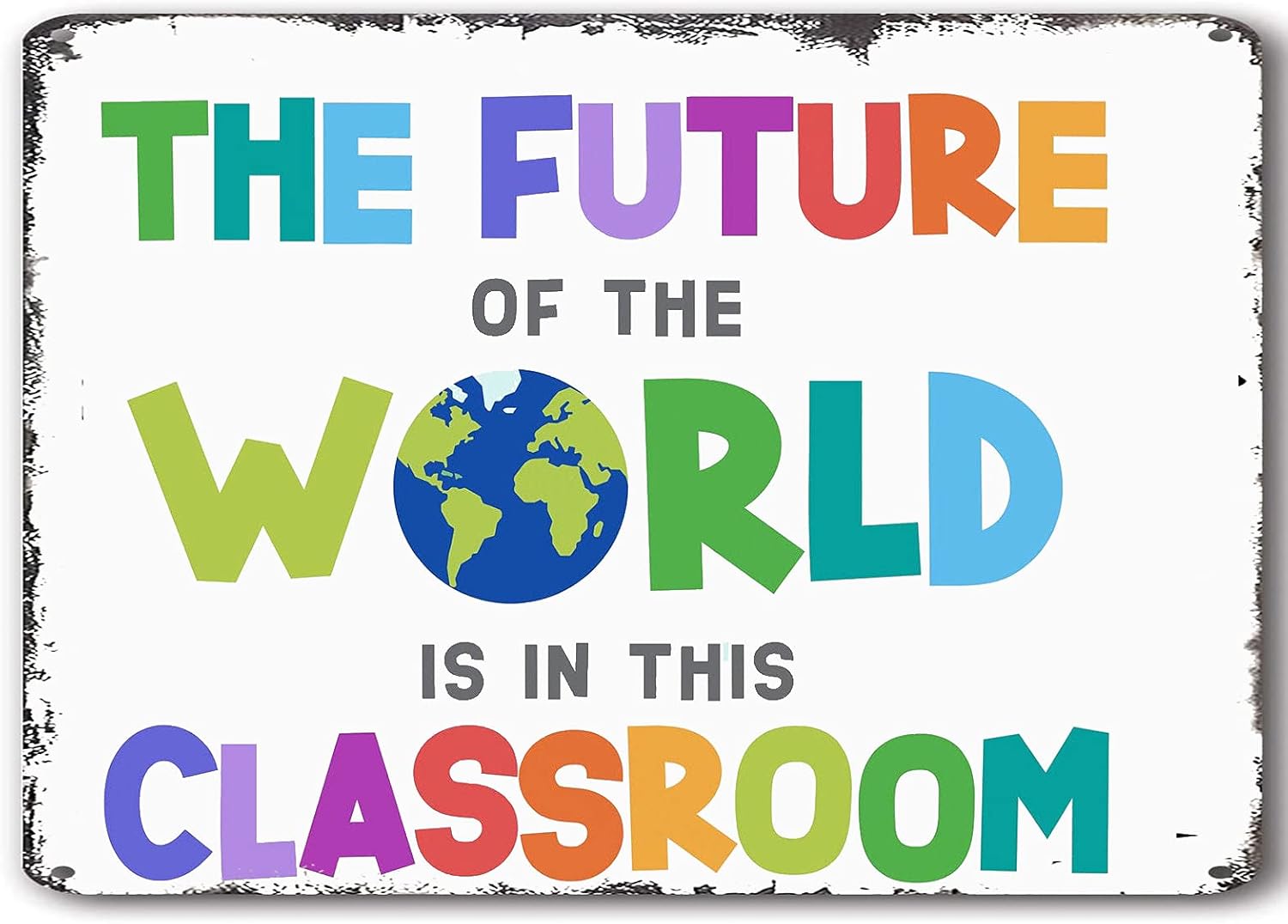 The Future of The World is in This Classroom Classroom Decorations ...