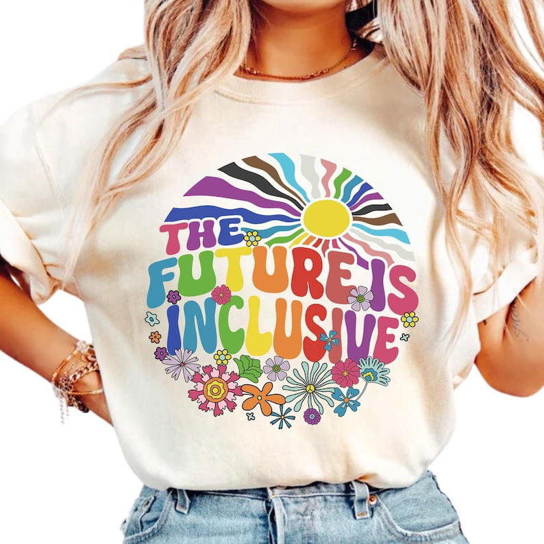 The Future is Inclusive, The Future is Inclusive Shirt, Rainbow Pride ...