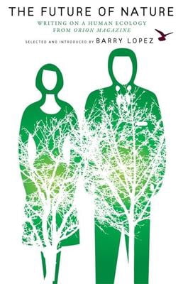 Pre-Owned The Future of Nature: Writing on a Human Ecology from Orion ...
