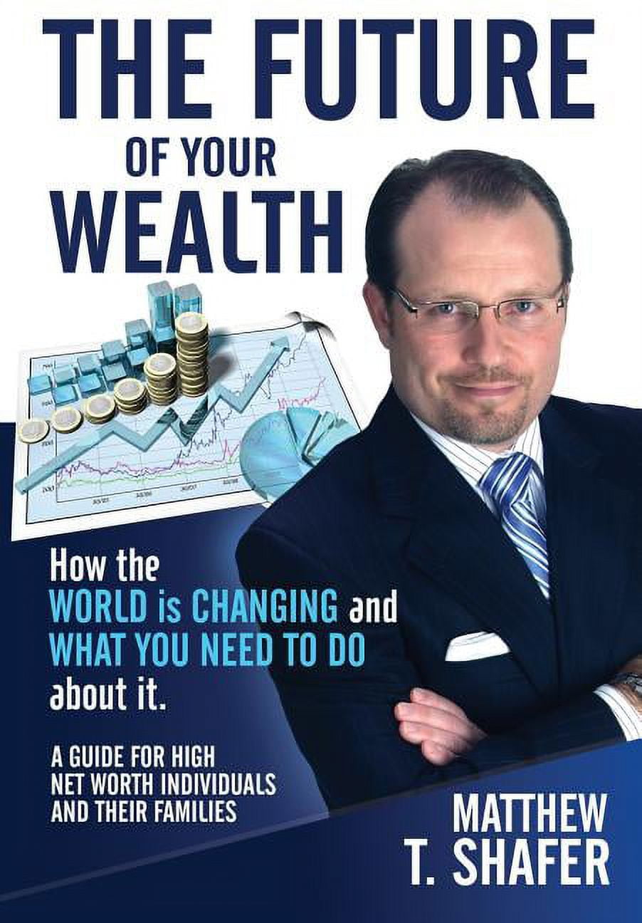 The Future of Your Wealth: How the World Is Changing and What You Need ...