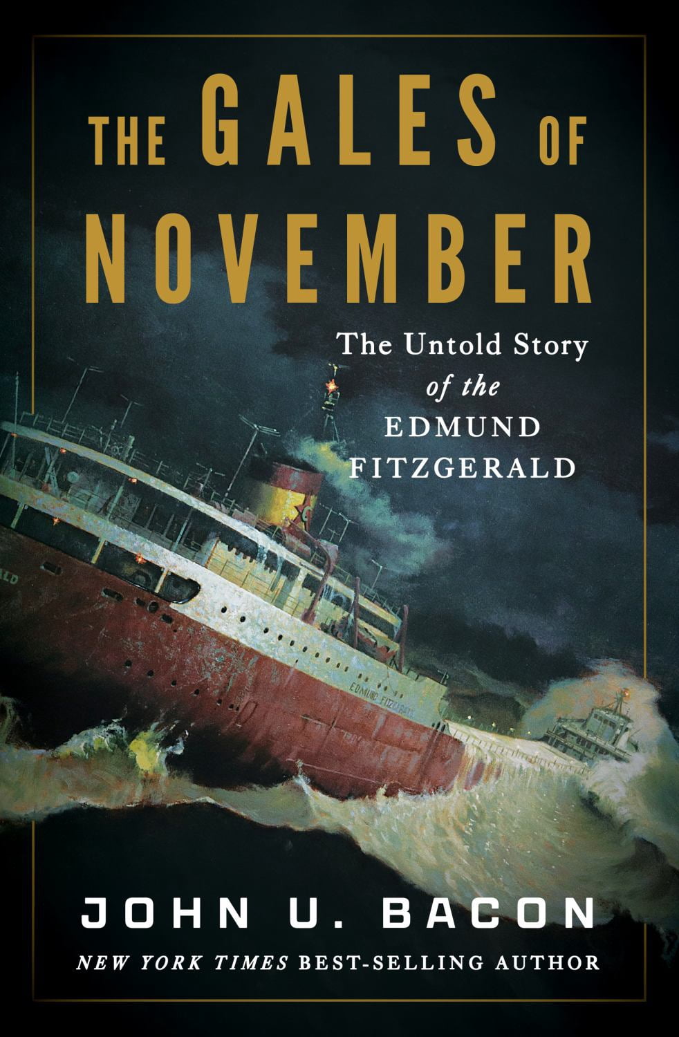 The Gales of November: The Untold Story of the Edmund Fitzgerald ...