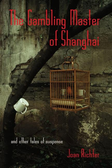 The Gambling Master of Shanghai and Other Tales of Suspense (Paperback ...