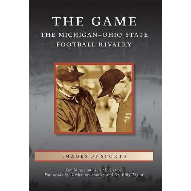 The Game: The Michigan-Ohio State Football Rivalry (Paperback ...