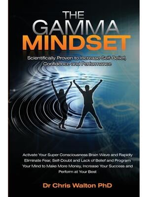 The Gamma Mindset - Create the Peak Brain State and Eliminate ...