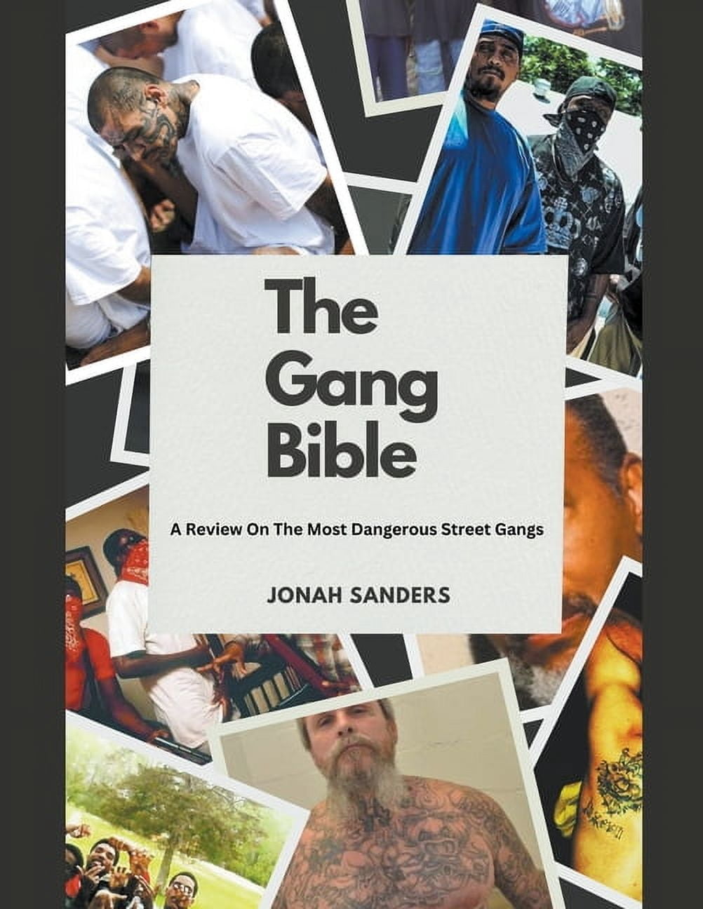 The Gang Bible: A Review On The Most Dangerous Street Gangs, (Paperback ...