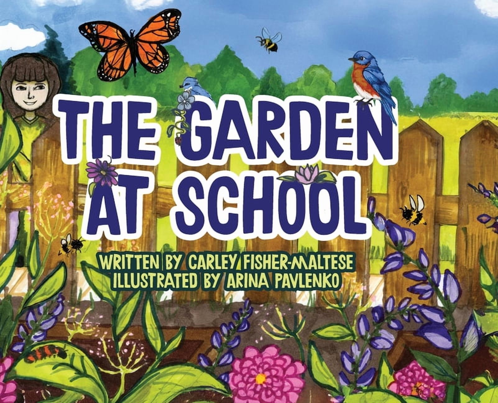 The Garden at School: Discovering Plants, Pollinators, and Bluebirds ...