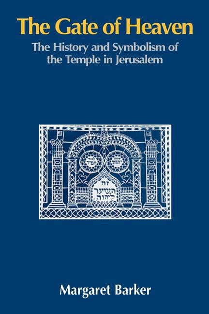 The Gate of Heaven: The History and Symbolism of the Temple in ...
