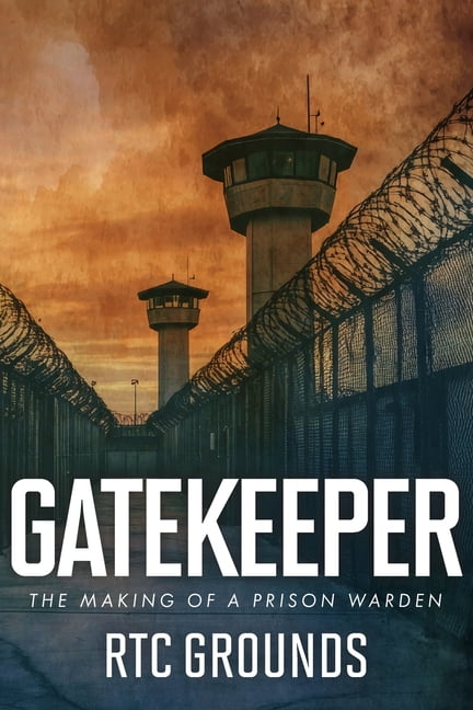 Gatekeeper: The Making of a Prison Warden, (Paperback) - Walmart.com