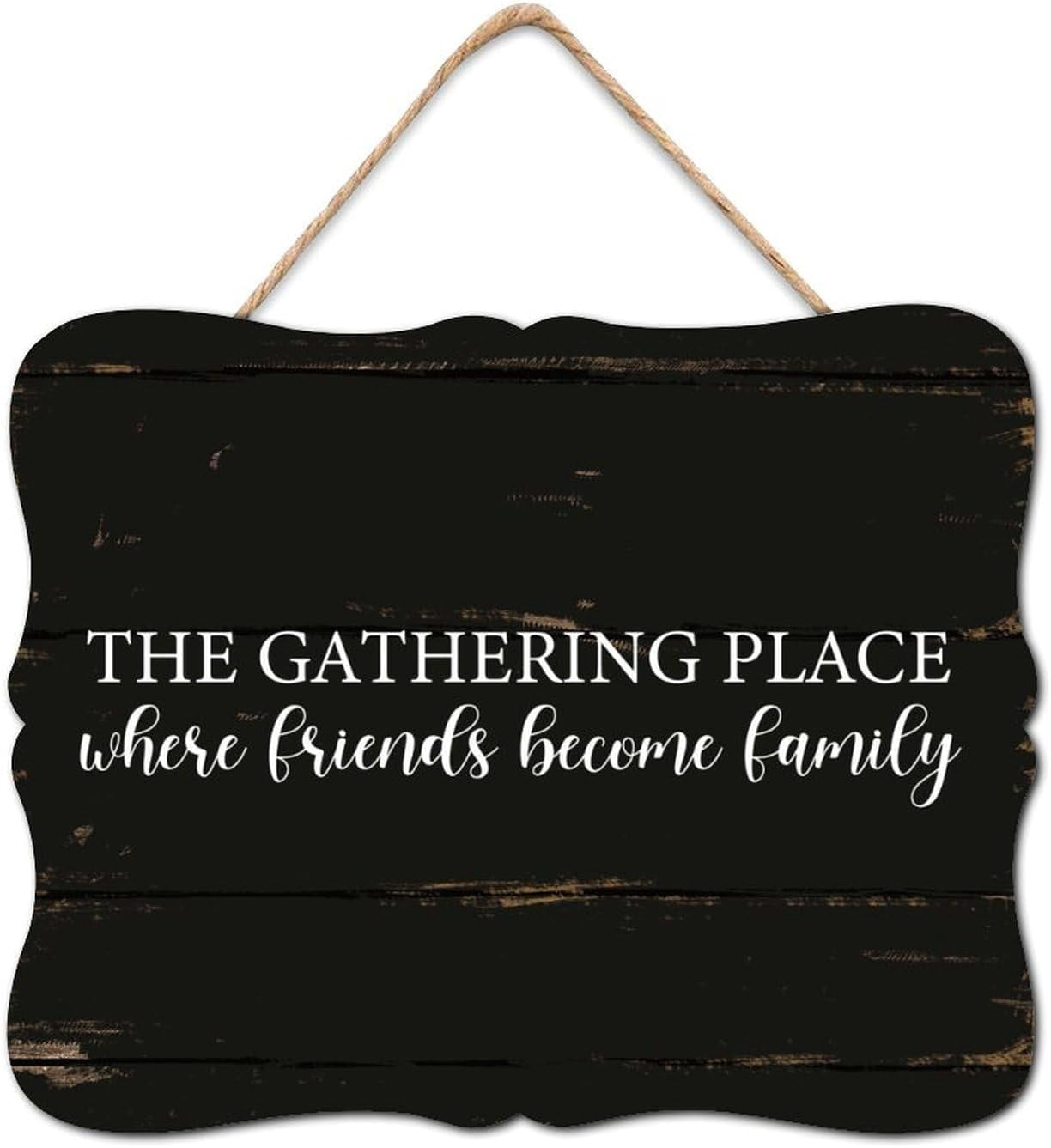 The Gathering Place Where Friends Become Family Wooden Signs Plaque ...