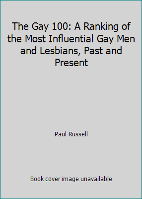 Pre-Owned The Gay 100: A Ranking of the Most Influential Gay Men and ...