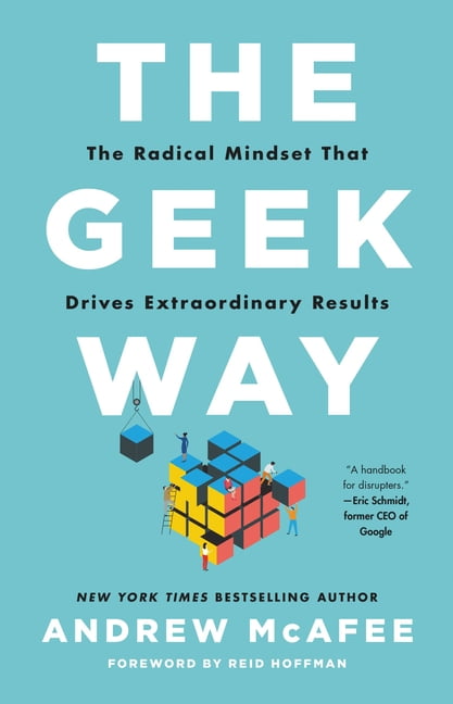 The Geek Way: The Radical Mindset That Drives Extraordinary Results ...