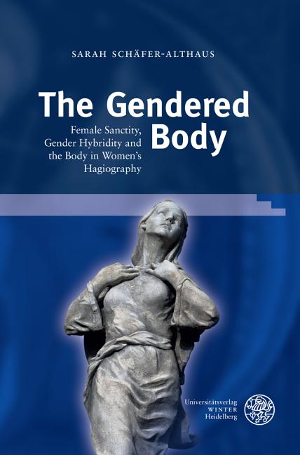 The Gendered Body: Female Sanctity, Gender Hybridity and the Body in ...