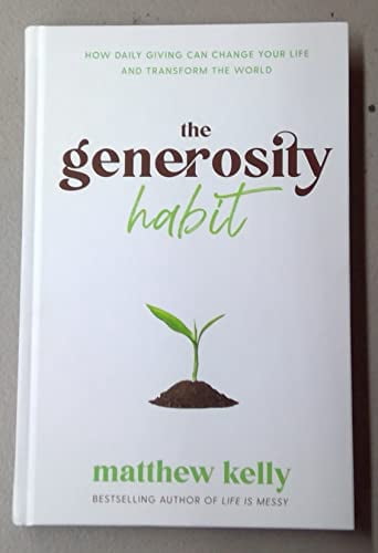 Pre-Owned The Generosity Habit: How Daily Giving Can Change Your Life ...