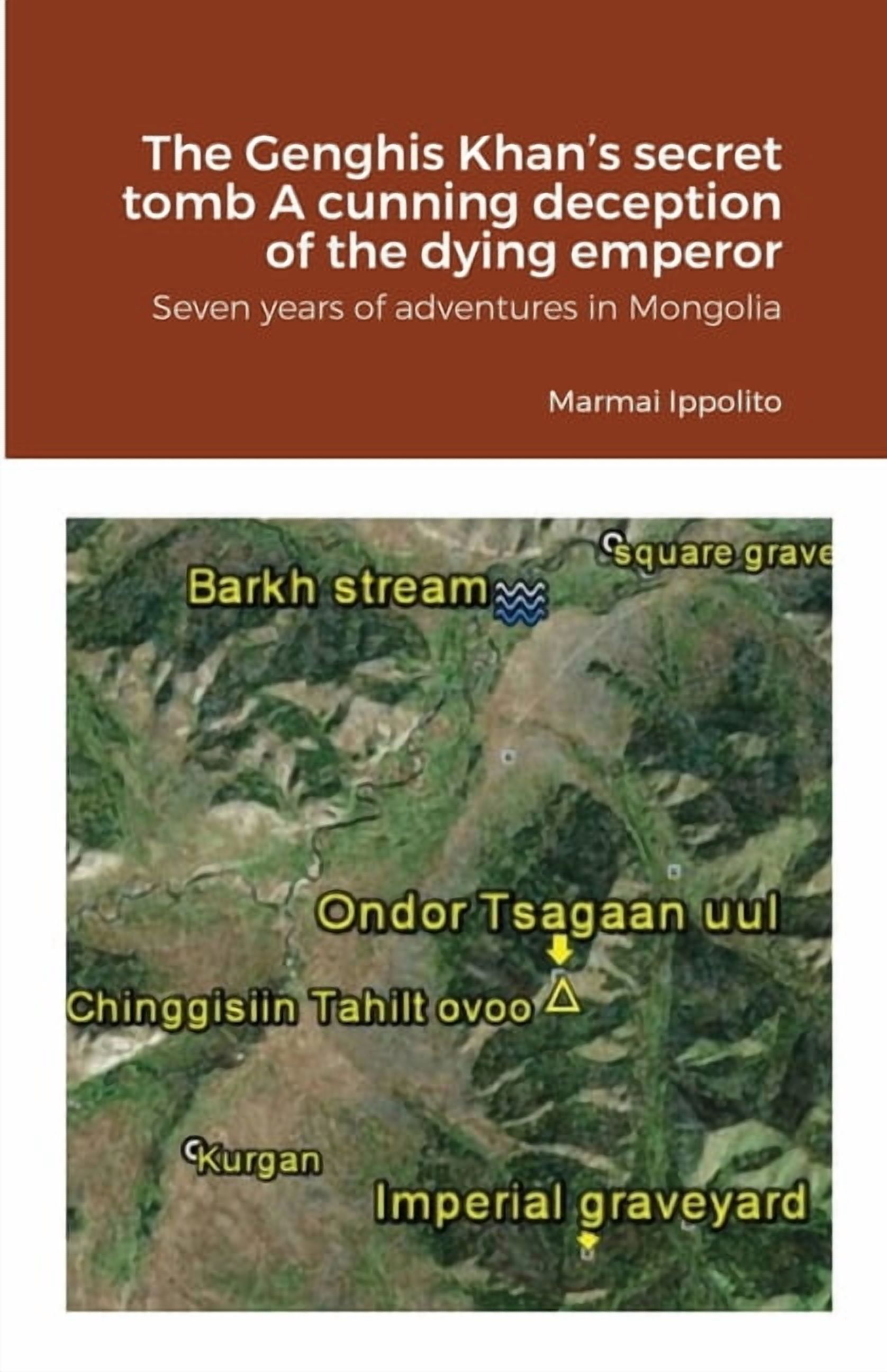The Genghis Khan's secret tomb A cunning deception of the dying emperor ...