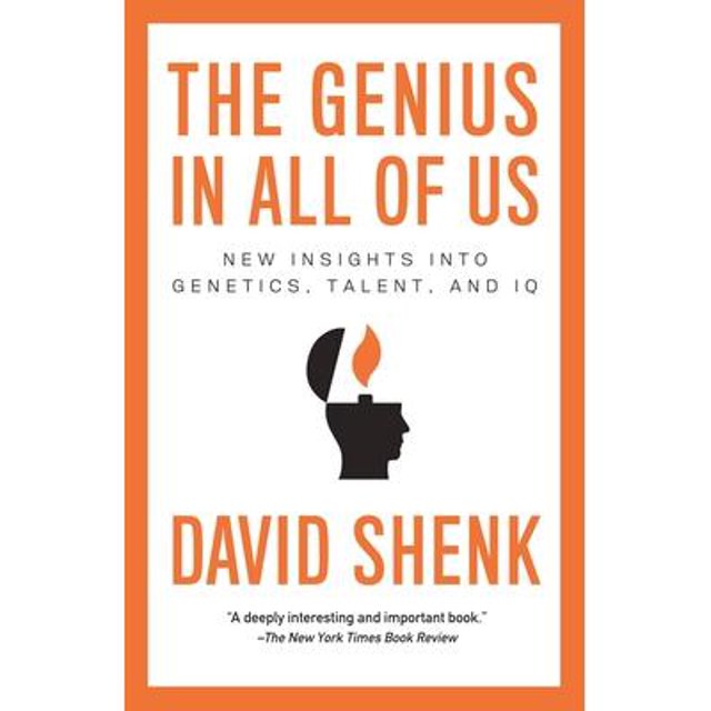 The Genius in All of Us: New Insights into Genetics, Talent, and IQ ...