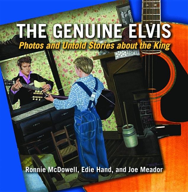 The Genuine Elvis : Photos and Untold Stories about the King (Hardcover ...