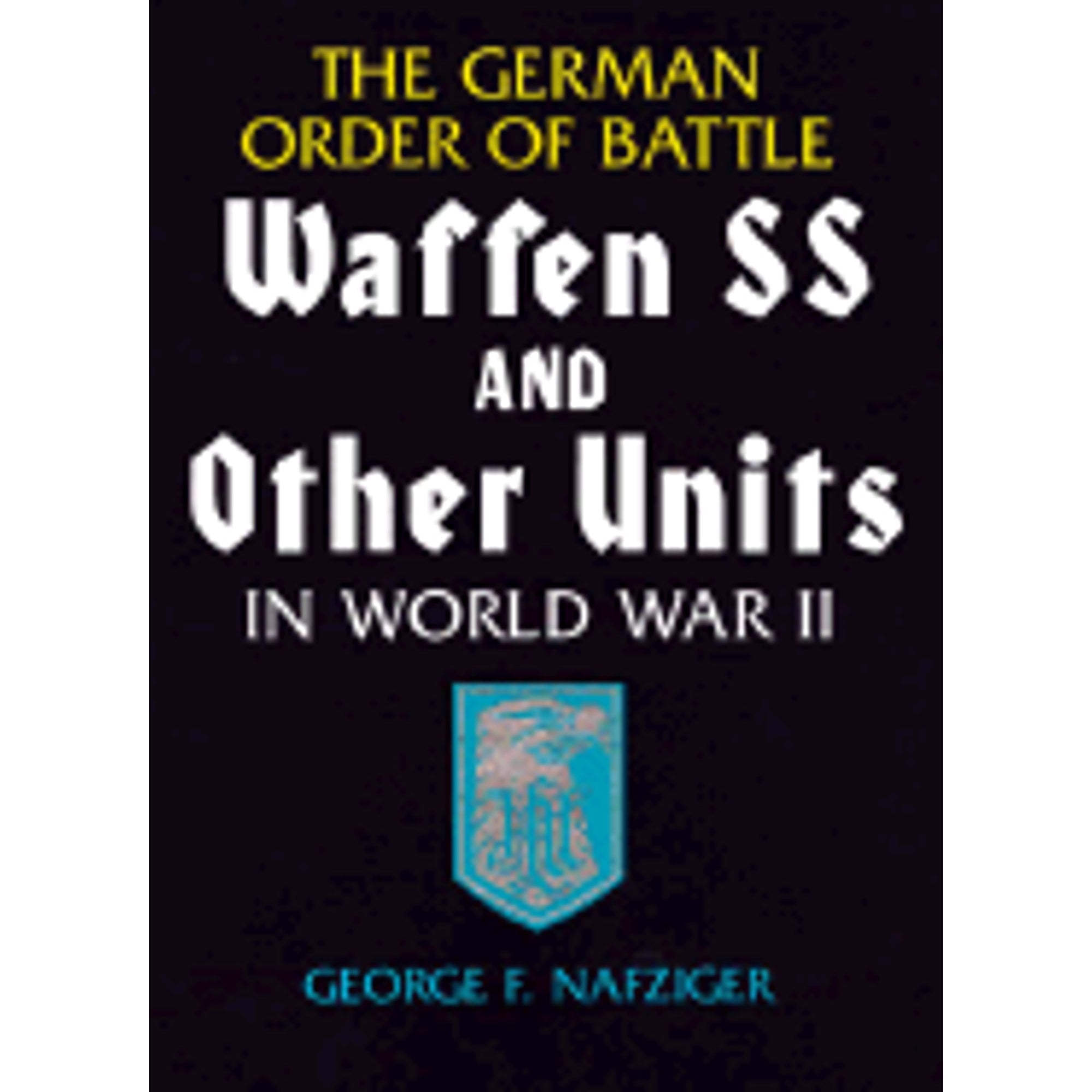 Pre-Owned The German Order of Battle: Waffen SS and Other Units in ...