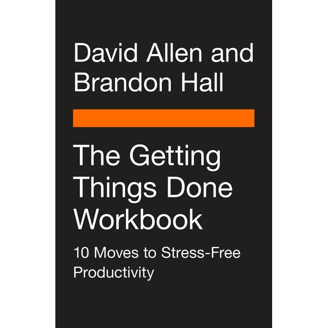 The Getting Things Done Workbook : 10 Moves to Stress-Free Productivity ...