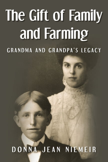 The Gift of Family and Farming: Grandma and Grandpa's Legacy ...