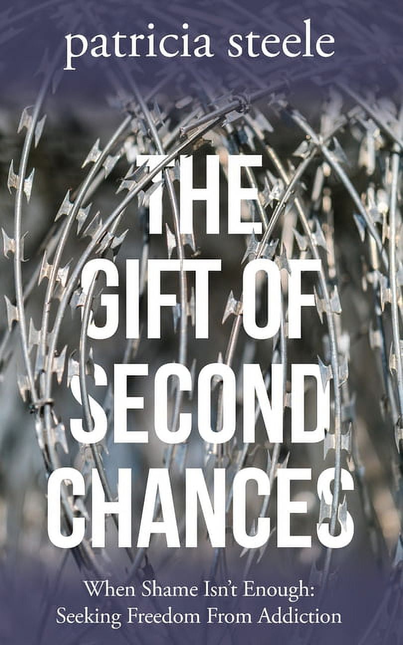 The Gift of Second Chances: When Shame Isn't Enough: Seeking Freedom ...