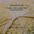The Gifter A Guide to Becoming a More Intentional Gifter: gift giving ...