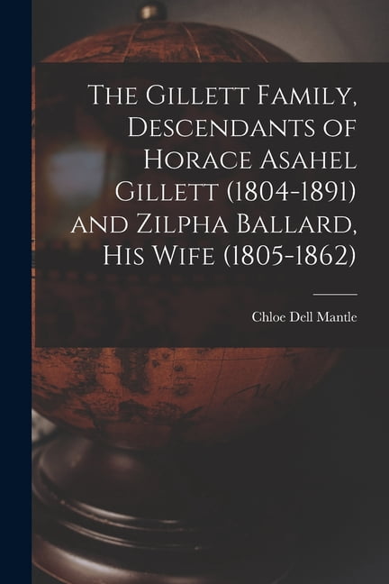The Gillett Family, Descendants of Horace Asahel Gillett (1804-1891 ...