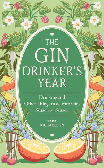 The Gin Drinker's Year: Drinking and Other Things to Do with Gin ...