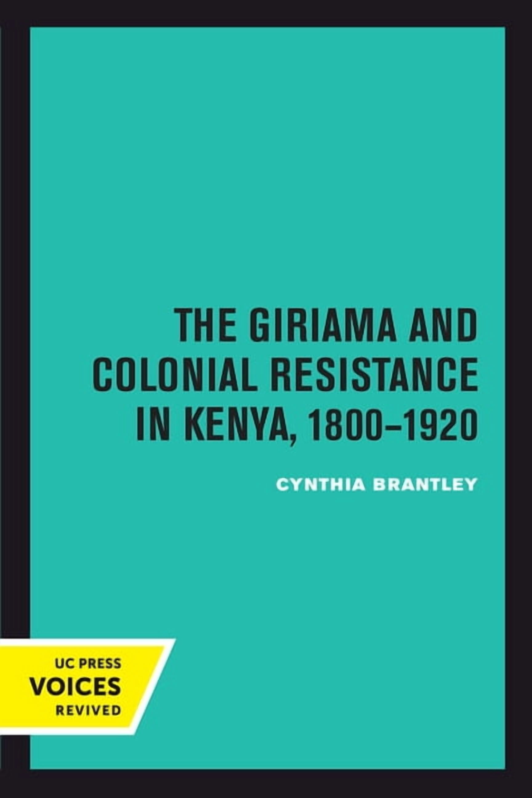 The Giriama and Colonial Resistance in Kenya, 1800-1920, (Paperback ...