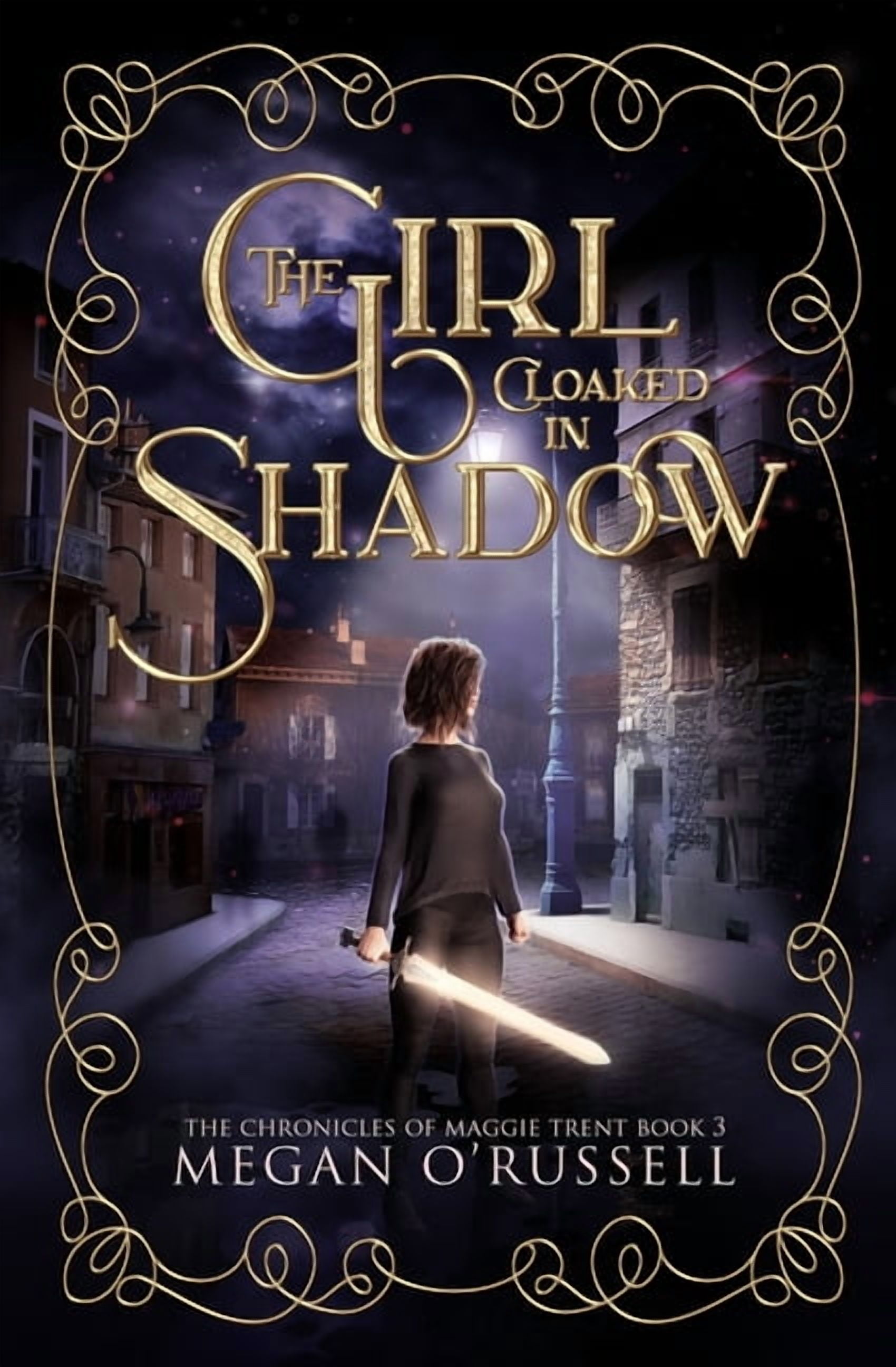Chronicles of Maggie Trent The Girl Cloaked in Shadow, Book 3 ...