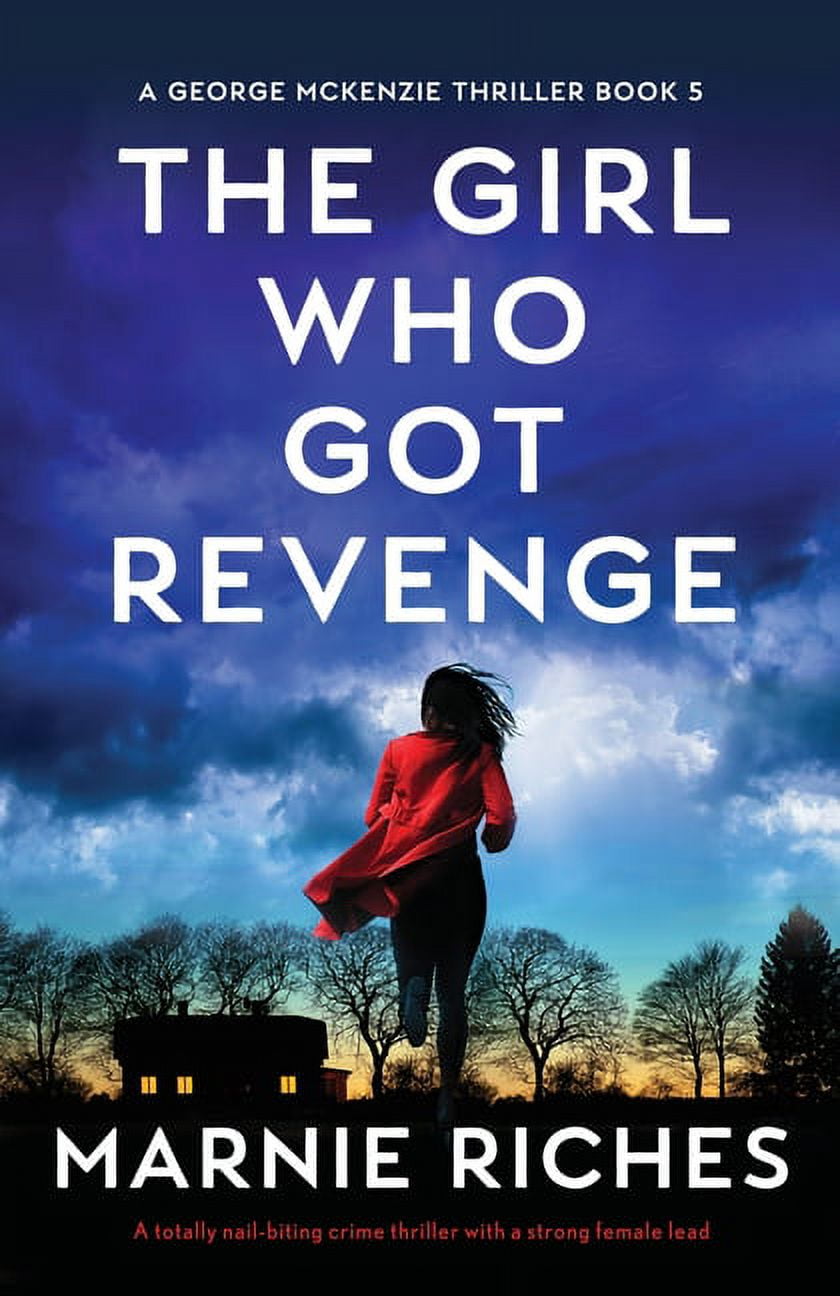 The Girl Who Got Revenge: A totally nail-biting crime thriller with a ...