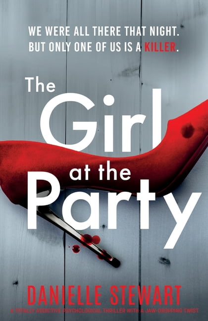 The Girl at the Party: A totally addictive psychological thriller with a jaw-dropping twist ...