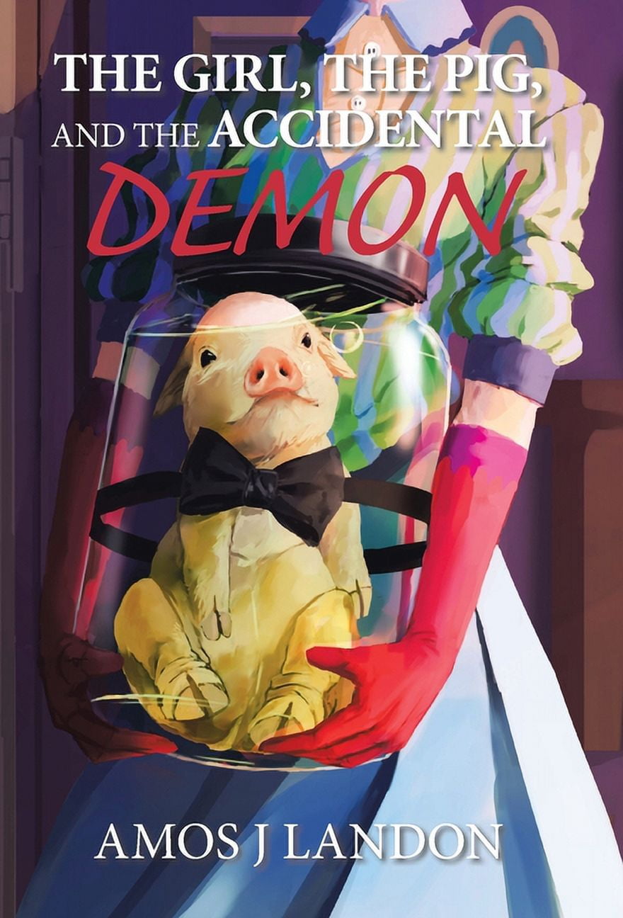 The Girl, the Pig, and the Accidental Demon (Hardcover) - Walmart.com
